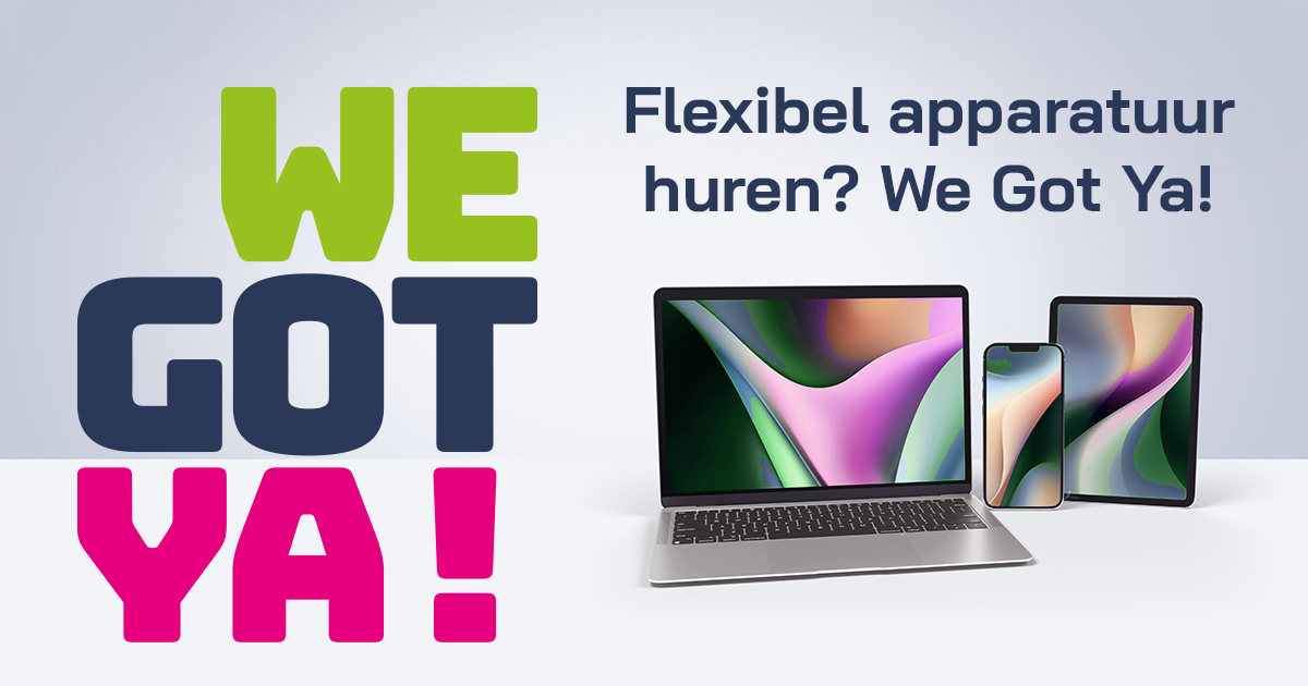 Flexibel apparatuur huren? - WeGotYa!